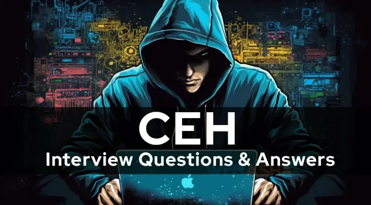 [2025] Top Real Scenario based CEH Interview Questions & Answers - Web ...