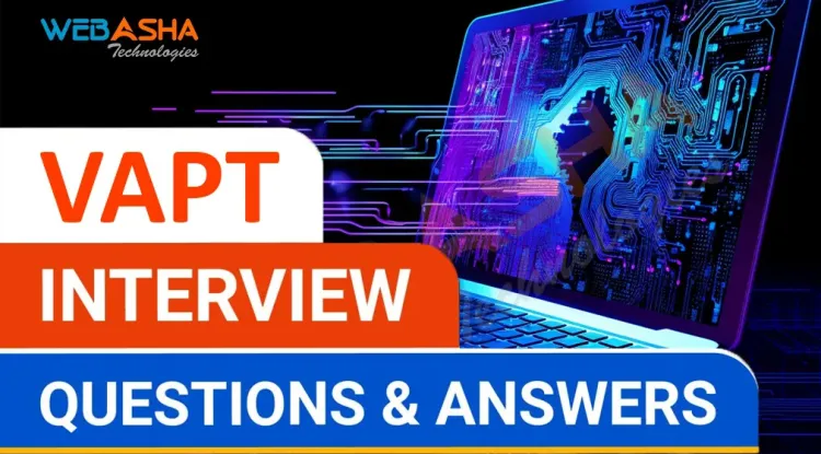 [2025] Top 50+ VAPT Interview Questions and Answers - Web Asha Technologies