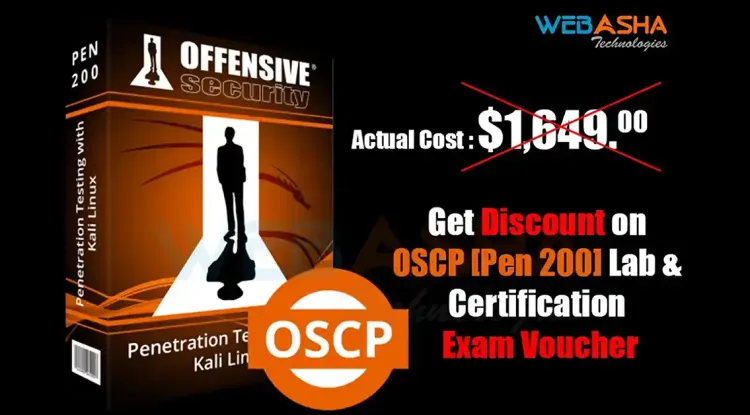 Get Upto 50% Discount on OSCP [Pen 200] Lab & Certification Exam Voucher - Web Asha Technologies