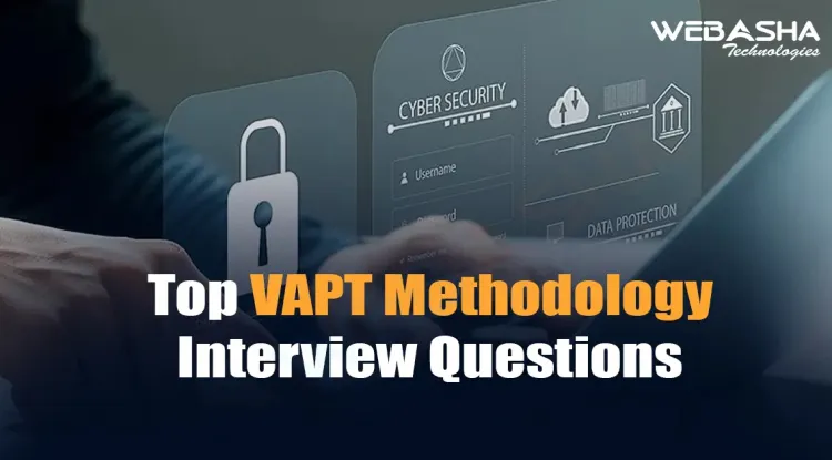 [2026] Top VAPT Methodology Interview Questions - Web Asha Technologies