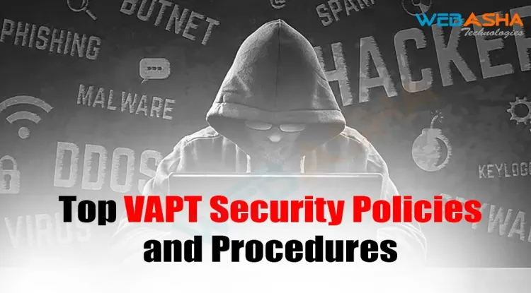 [2025] Top VAPT Security Policies and Procedures - Web Asha Technologies
