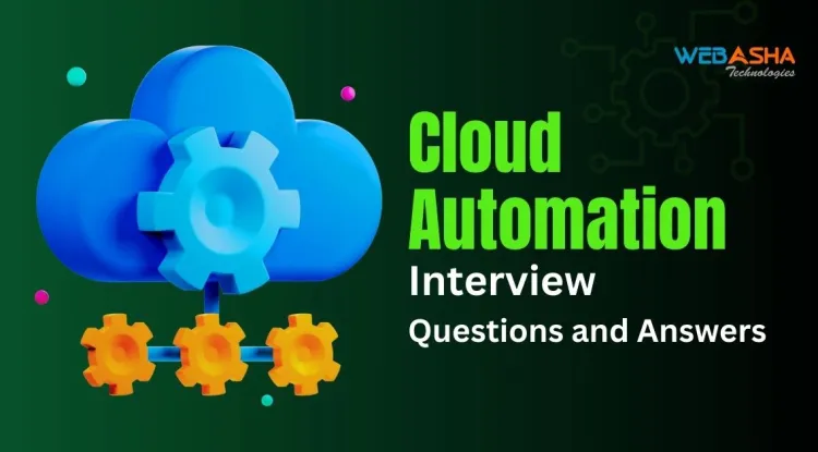 Top 50+ Cloud Automation Interview Questions and Answers - Web Asha ...
