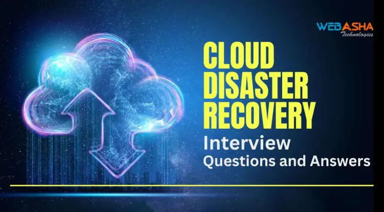 [2025] Top 50+ Cloud Disaster Recovery Interview Questions and Answers ...