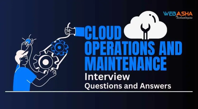 [2026] Top 50+ Cloud Operations and Maintenance Interview Questions and Answers - Web Asha ...