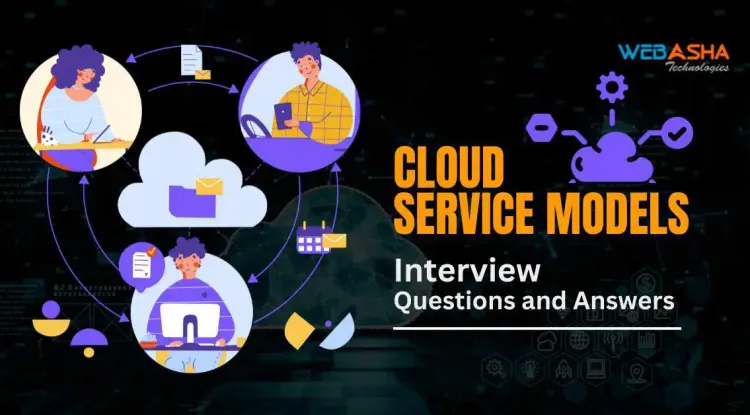 [2026] Top 50+ Cloud Service Models Interview Questions and Answers - Web Asha Technologies
