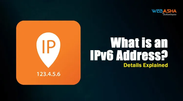 What Is An IPv6 Address? Details Explained - Web Asha Technologies
