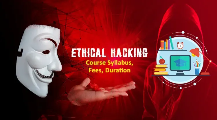 Ethical Hacking Course Syllabus, Fees, Duration 2025 - Web Asha ...