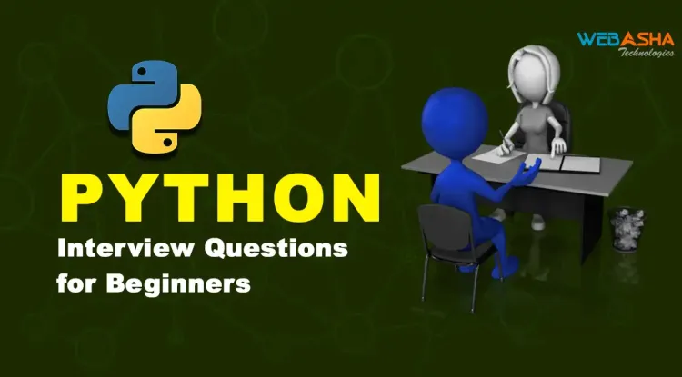 [2026] Python Interview Questions for Beginners - Web Asha Technologies