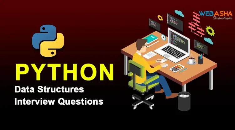 [2025] Python Data Structures Interview Questions - Web Asha Technologies