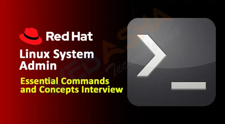 [2025] Essential Linux Commands and Concepts for System Admin Interviews - Web Asha Technologies