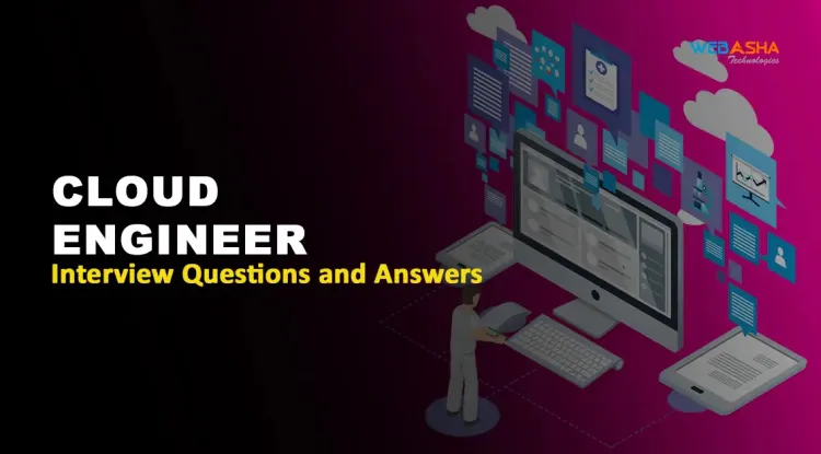 [2025] Cloud Engineer Interview Questions and Answers - Web Asha Technologies