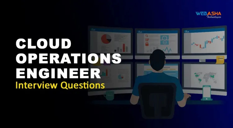[2025] Cloud Operations Engineer Interview Questions - Web Asha Technologies
