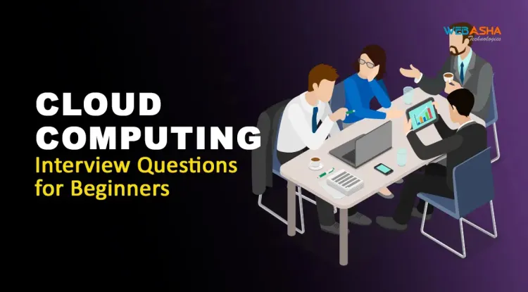 [2025] Cloud Computing Interview Questions for Beginners - Web Asha Technologies