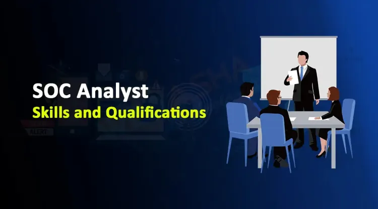 SOC Analyst Skills and Qualifications 2025 - Web Asha Technologies