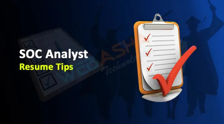 SOC Analyst Resume Tips 2025 - Web Asha Technologies