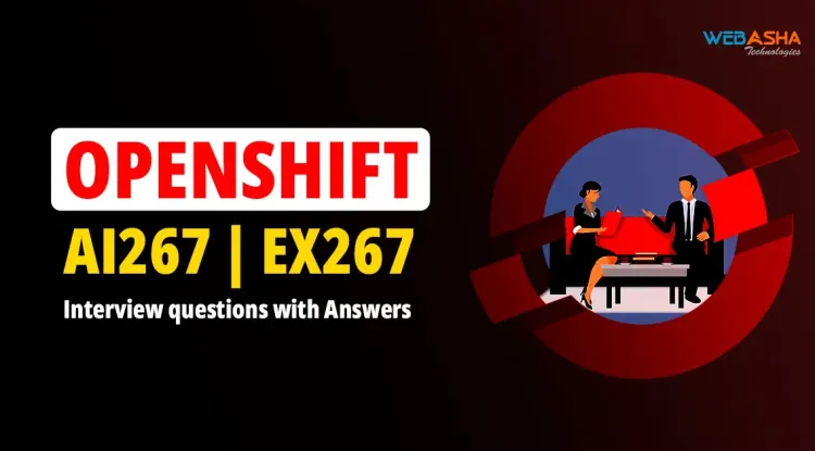 [2025] Top 50+ Openshift AI267 | Ex267 Interview questions with Answers ...
