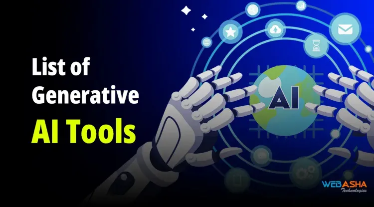 List of Generative AI Tools - Web Asha Technologies