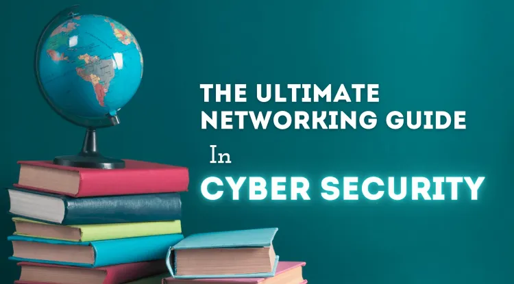 The Ultimate Networking Guide in Cybersecurity - Web Asha Technologies