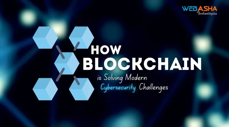 How Blockchain is Solving Modern Cybersecurity Challenges - Web Asha ...