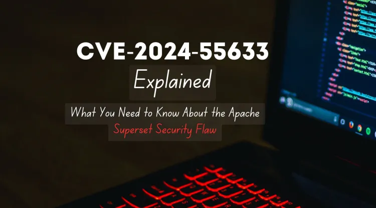 CVE-2024-55633 Explained: What You Need to Know About the Apache Superset Security Flaw - Web ...