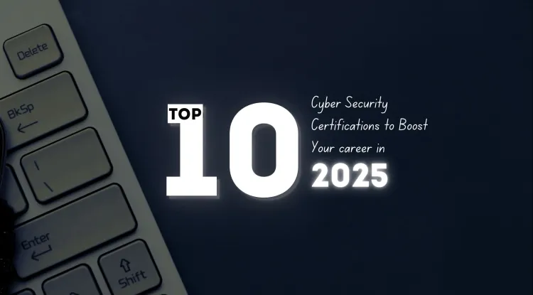 Top 10 Cybersecurity Certifications To Boost Your Career In 2025 Web