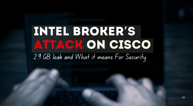 IntelBroker's Attack on Cisco | 2.9GB Data Leak and What It Means for Security - Web Asha ...