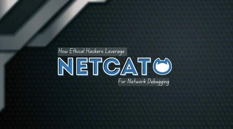 How Ethical Hackers Leverage Netcat for Network Debugging | Overview, Features, and Why Ethical ...