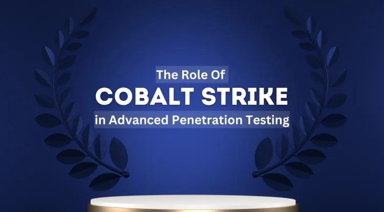 The Role of Cobalt Strike in Advanced Penetration Testing | Overview ...