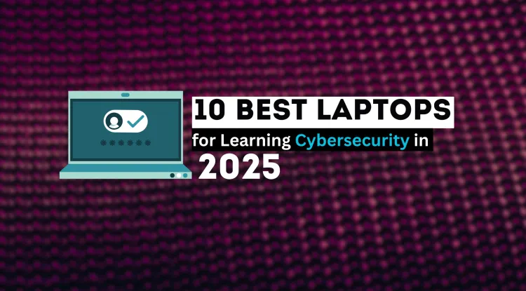 10 Best Laptops for Learning Cybersecurity in 2025 - Web Asha Technologies