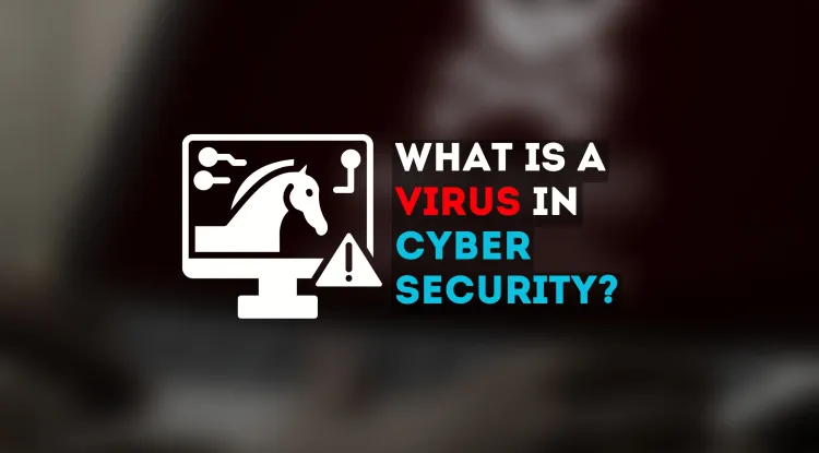 What is a Virus in Cyber Security? The Complete Guide - Web Asha ...