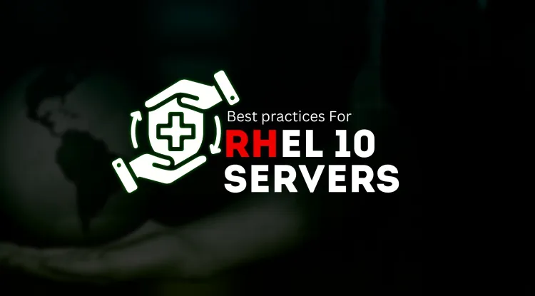 Best Practices for Managing and Maintaining RHEL 10 Servers - Web Asha ...