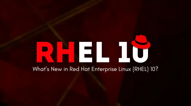 What’s New in Red Hat Enterprise Linux (RHEL) 10 ? The Complete Guide - Web Asha Technologies