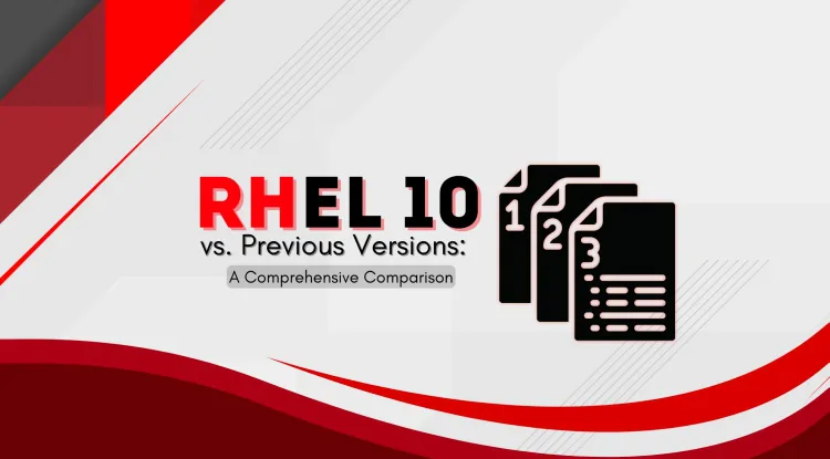 RHEL 10 vs. Previous Versions | A Comprehensive Comparison - Web Asha Technologies
