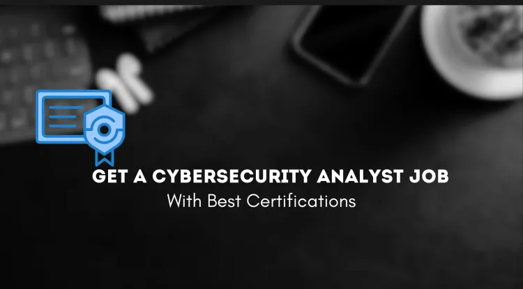 What Certifications Can Help Me Get a Cybersecurity Analyst Job ? The ...