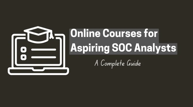 Are There Online Courses or Training Programs for SOC Analysts? A Complete Guide to SOC Analyst ...