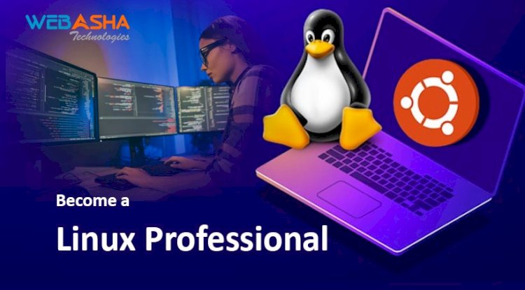 Become a Linux Professional: Linux Training, Certification and Administration - Web Asha ...