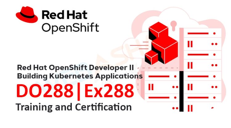 Everything You Need to Know About DO288 Training and Ex288 ...